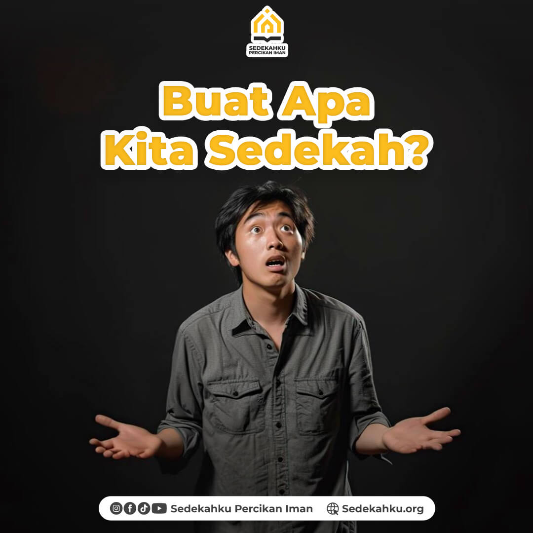 Buat Apa Kita Sedekah? - Sedekahku